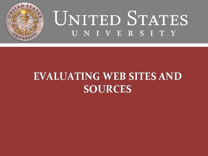 EVALUATING WEB SITES AND SOURCES Today s objective