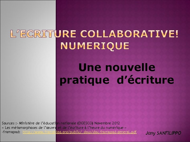 Une nouvelle pratique d écriture Sources — Ministère