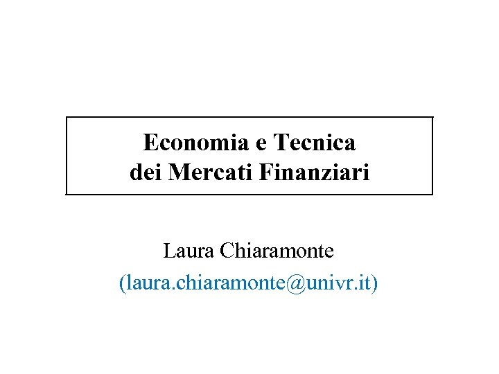 Economia e Tecnica dei Mercati Finanziari Laura Chiaramonte