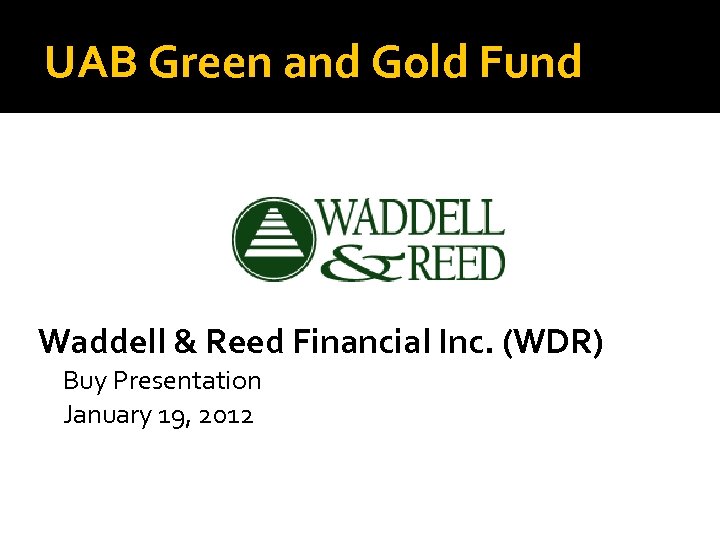 UAB Green and Gold Fund Waddell Reed