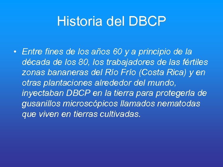 1 2 -DIBROMO-3 CLOROPROPANO o Nemagón o DBCP