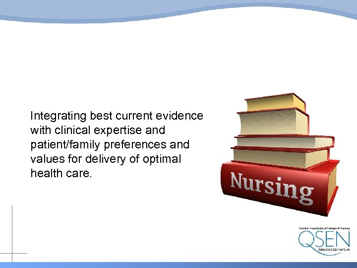 Integrating best current evidence with clinical expertise and