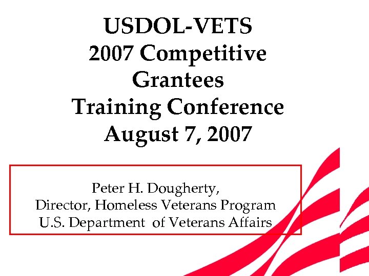 USDOL-VETS 2007 Competitive Grantees Training Conference August