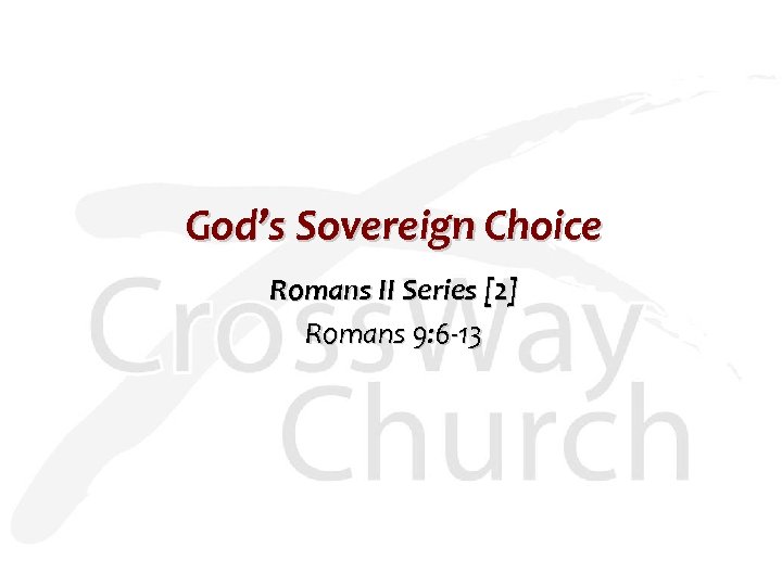 God s Sovereign Choice Romans II Series 2 Romans