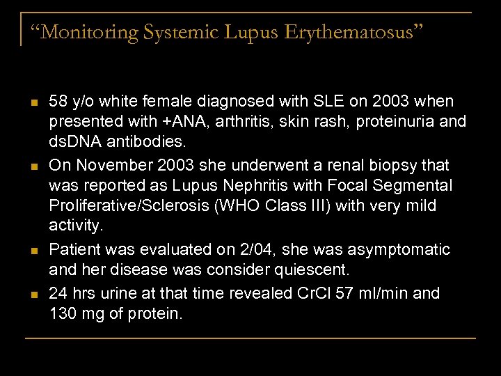 Monitoring Systemic Lupus Erythematosus Andres Quiceno MD Presbyterian