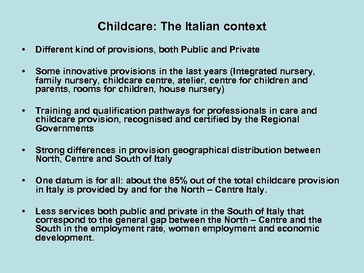 Childcare The Italian context Different kind of