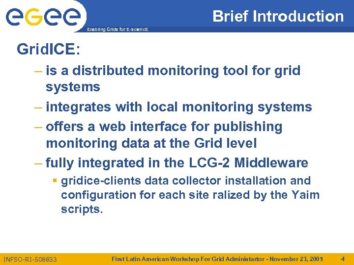 Enabling Grids for E-scienc E Grid ICE a