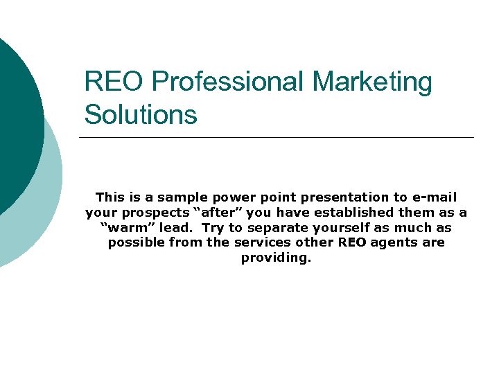 REO Professional Marketing Solutions This is a sample