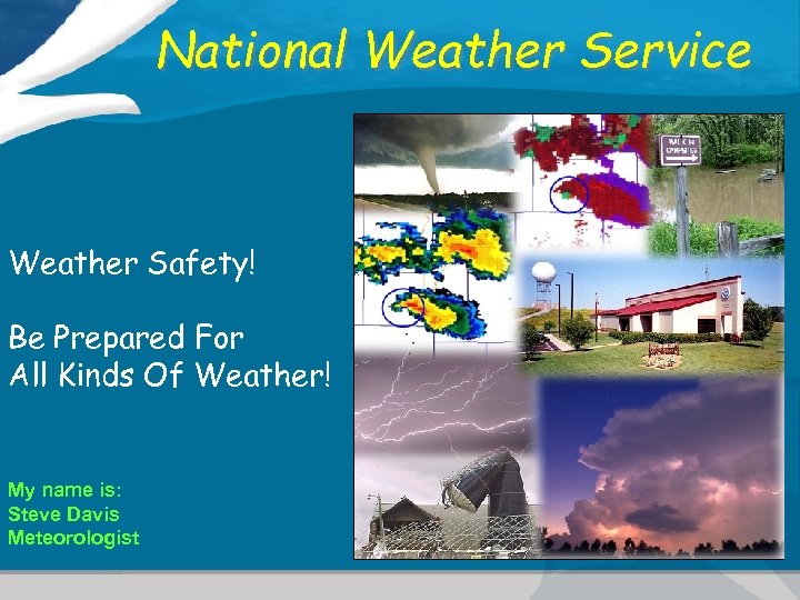 National Weather Service Weather Safety Be Prepared For