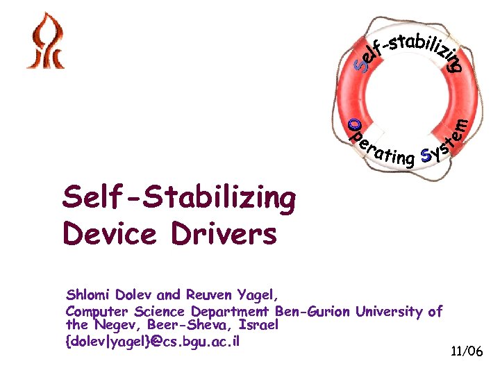 Self-Stabilizing Device Drivers Shlomi Dolev and Reuven Yagel