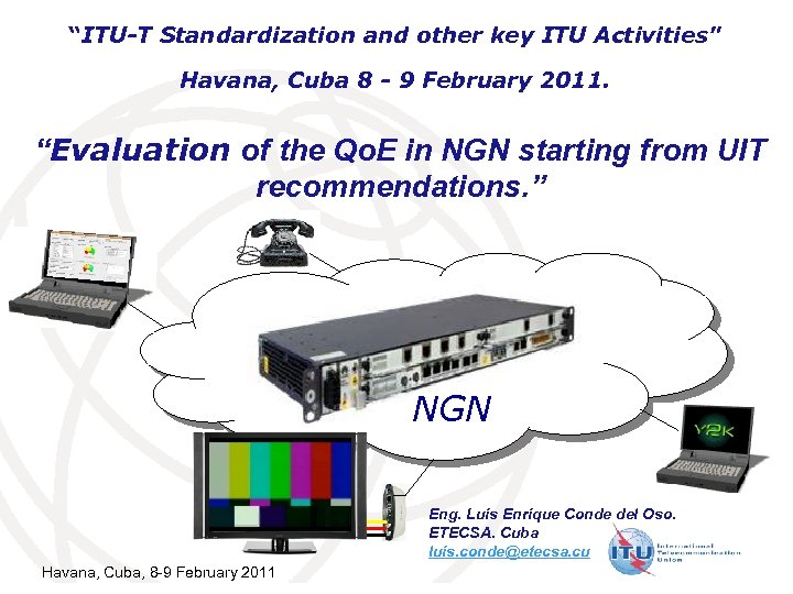 ITU-T Standardization and other key ITU Activities Havana