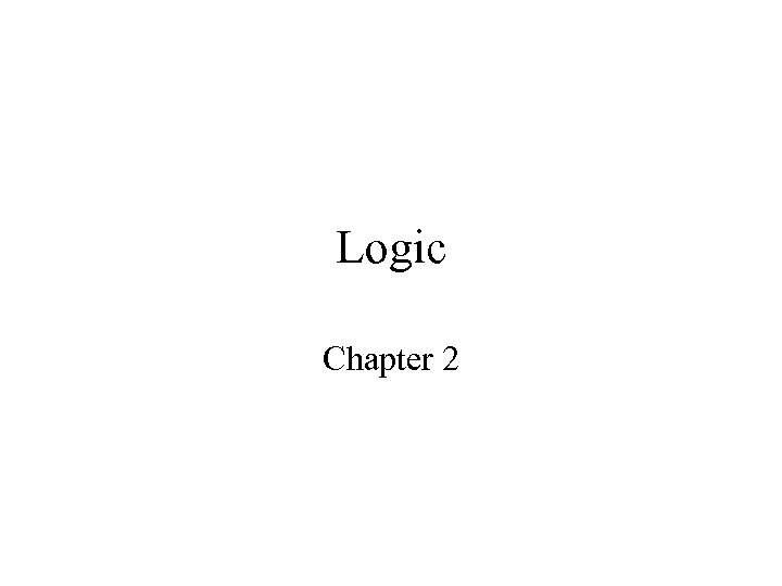 Logic Chapter 2 Proposition Proposition can
