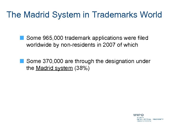 The Madrid System Basic features and recent developments