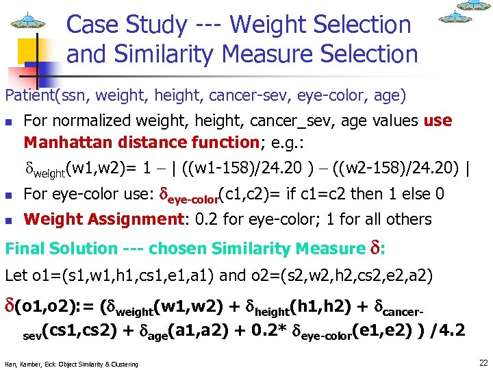 Clustering and Object Similarity Evaluation Jiawei Han and
