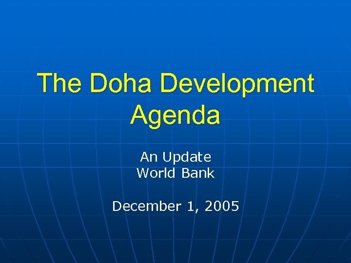 The Doha Development Agenda An Update World Bank
