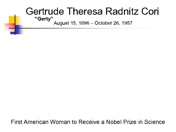 Gertrude Theresa Radnitz Cori Gerty August 15 1896