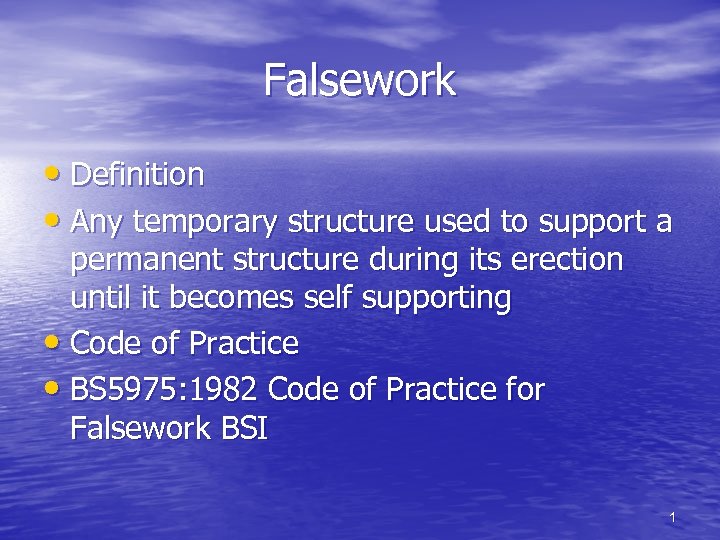 Falsework Definition Any temporary structure used