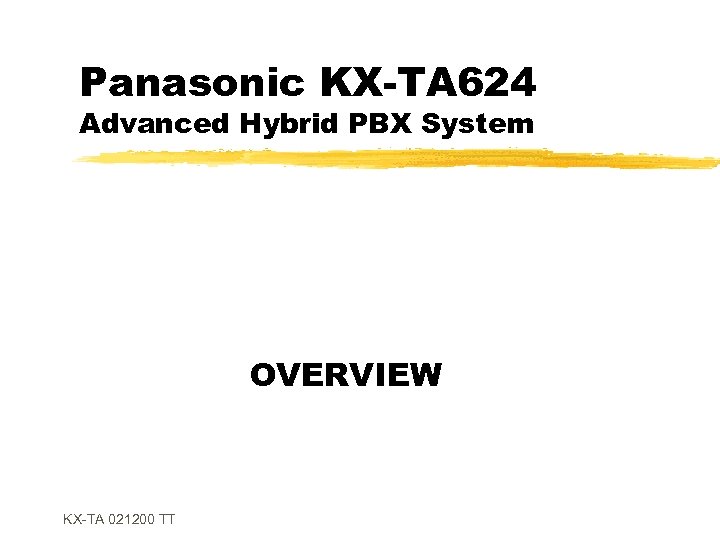 Panasonic KX-TA 624 Advanced Hybrid PBX System OVERVIEW