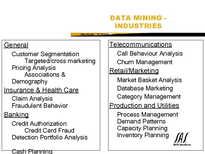 SAS Technical Expertise and Know-how SAS Enterprise