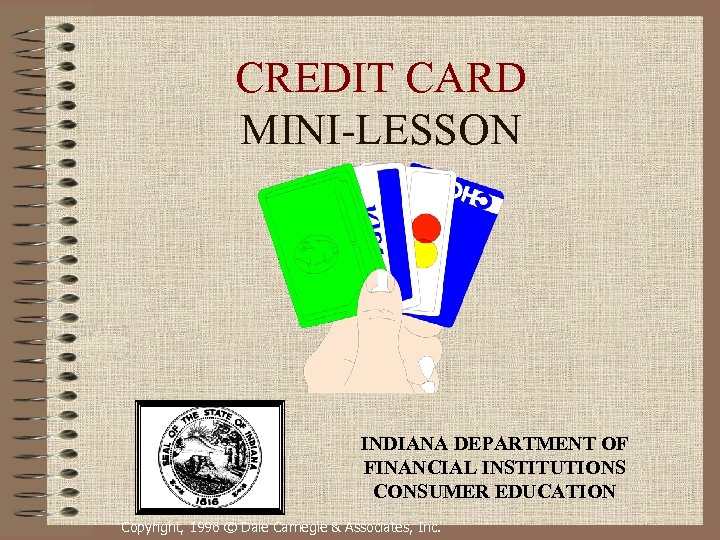 CREDIT CARD MINI-LESSON INDIANA DEPARTMENT OF FINANCIAL INSTITUTIONS