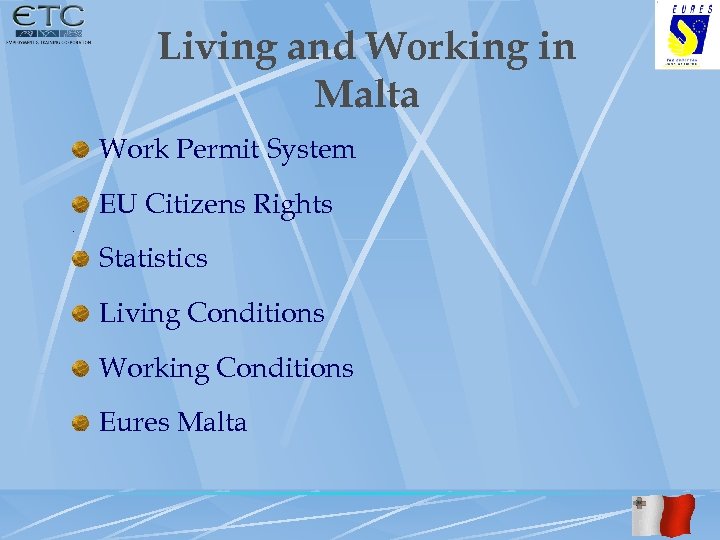 EURES Malta Contents of the Presentation About