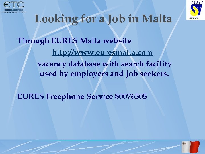 EURES Malta Contents of the Presentation About