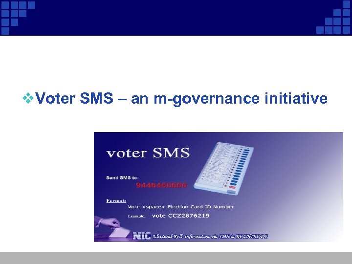 1 Voter SMS- an m-governance initiative 2 Regaining