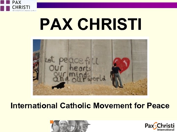 PAX CHRISTI International Catholic Movement for Peace