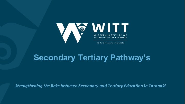 Secondary Tertiary Pathway s Strengthening the links between Secondary