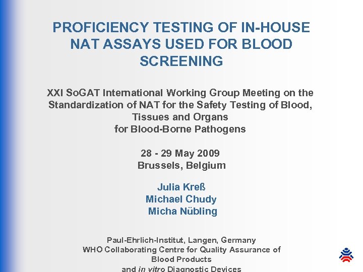 PROFICIENCY TESTING OF IN-HOUSE NAT ASSAYS USED FOR