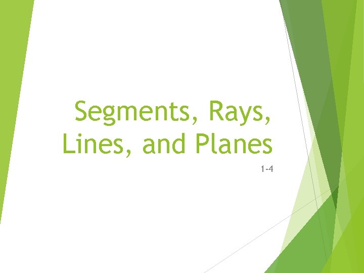 Segments Rays Lines and Planes 1 -4