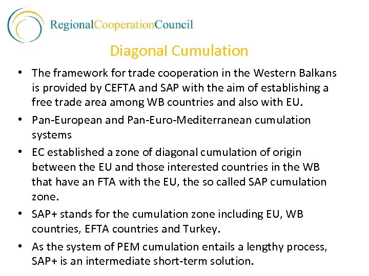 Diagonal Cumulation An important aspect of trade