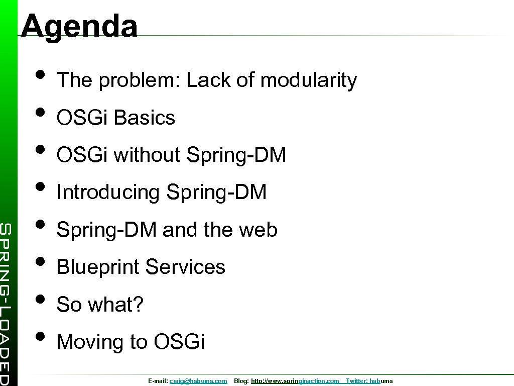 In Pieces Breaking down monolithic applications with Spring-DM