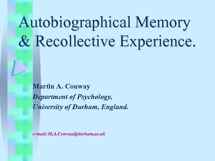 Autobiographical Memory Recollective Experience Martin A Conway