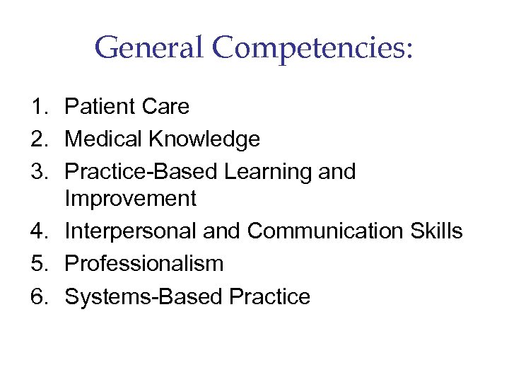 ACGME Competencies Robert Wigton MD Associate Dean Graduate