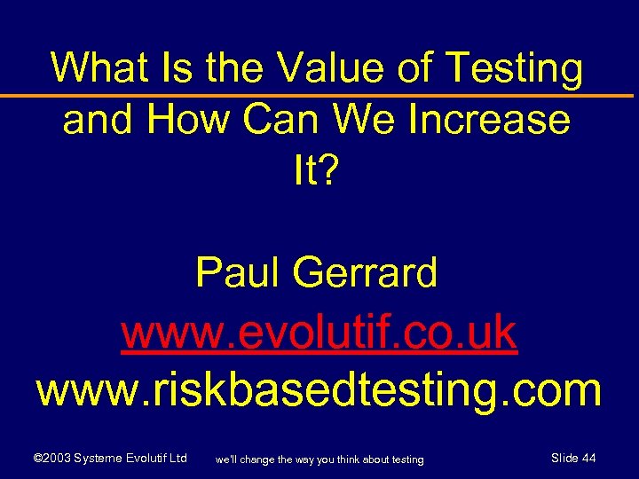What Is the Value of Testing and How
