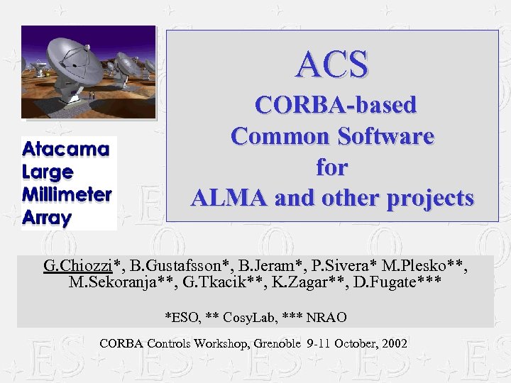 ACS CORBA-based Common Software for ALMA and other