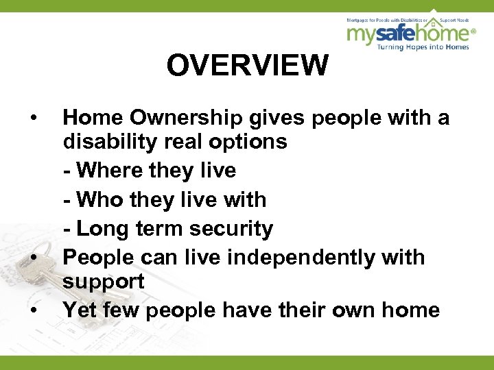 HOME OWNERSHIP FOR PEOPLE WITH DISABILITIES OR SUPPORT