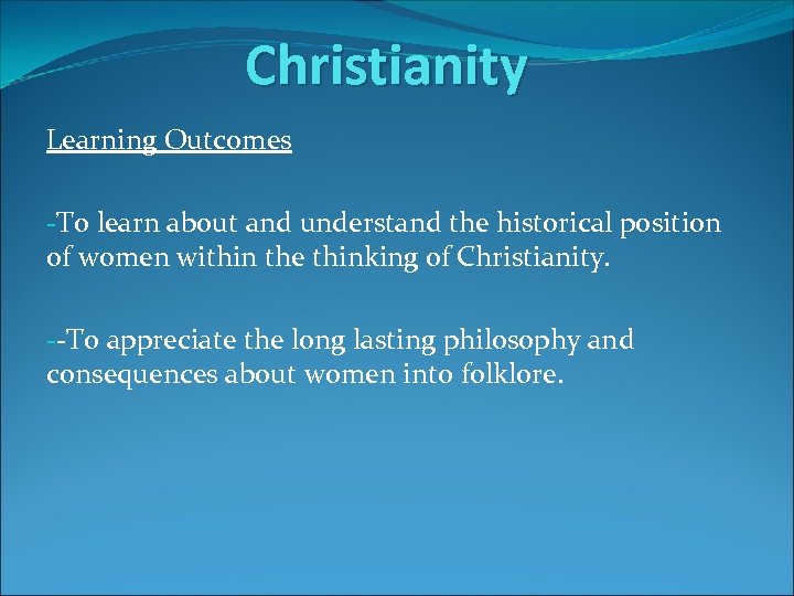 Christianity Learning Outcomes -To learn about and understand