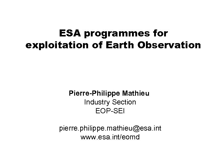 ESA programmes for exploitation of Earth Observation Pierre-Philippe