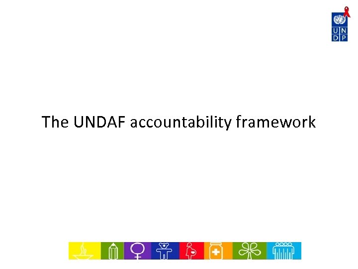The United Nations Development Assistance Framework UNDAF Process