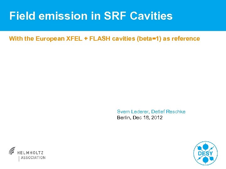 Field emission in SRF Cavities With the European
