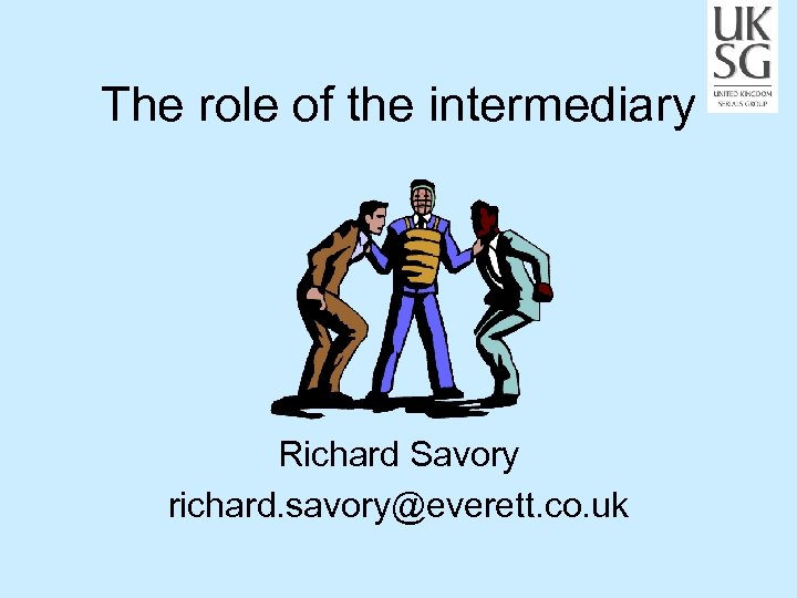 The role of the intermediary Richard Savory richard