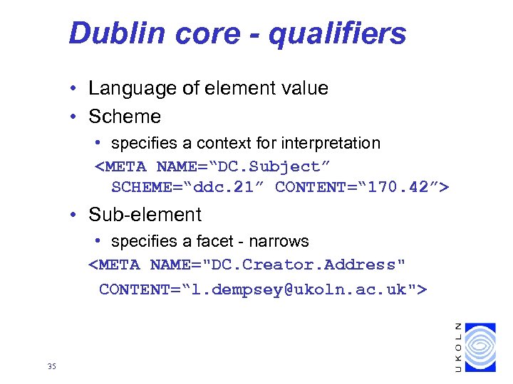Dublin Core and metadata a tutorial Lorcan Dempsey