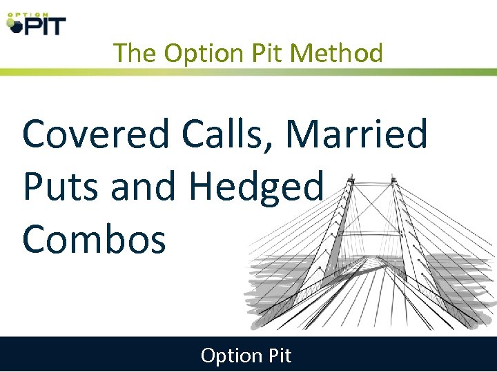 The Option Pit Method Covered Calls Married Puts