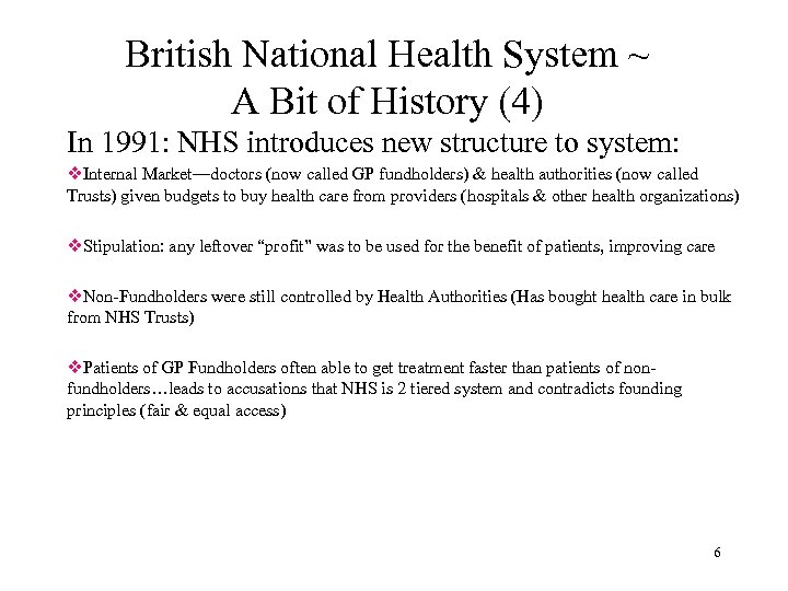 Further Tales from the British National Health Service