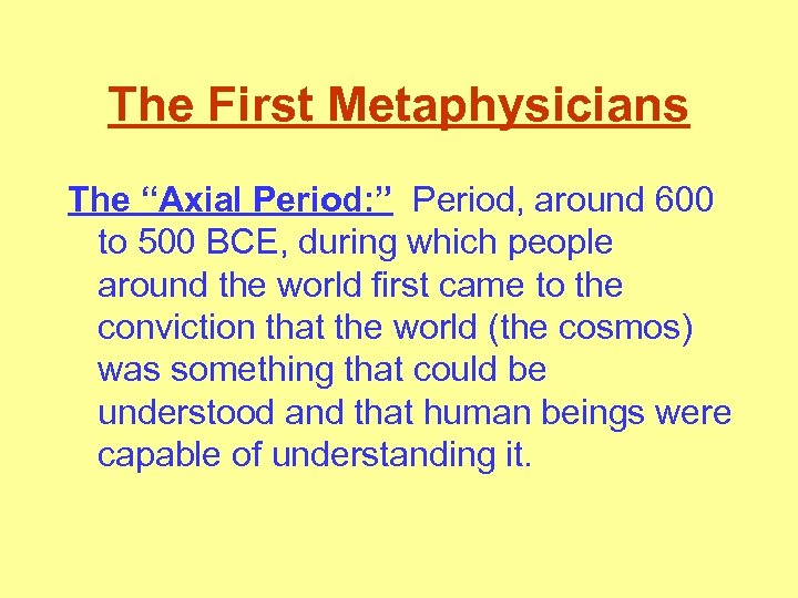 The First Metaphysicians The Axial Period Period