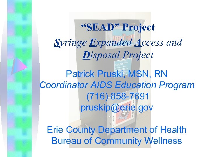 SEAD Project Syringe Expanded Access and Disposal Project
