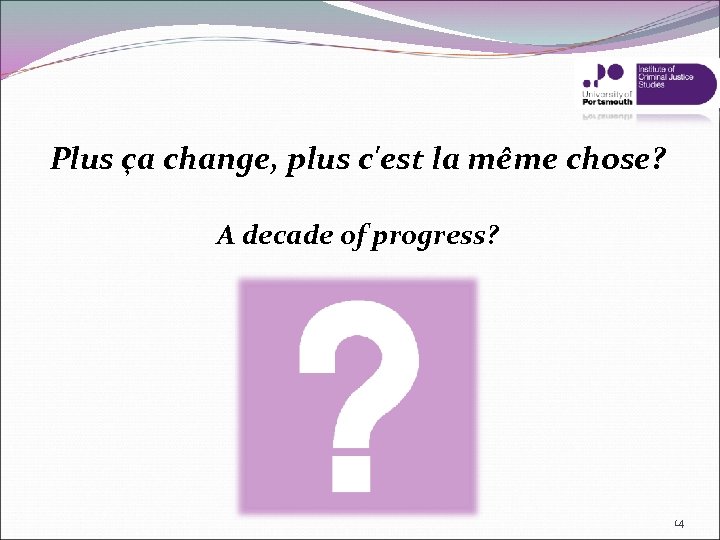 Plus ça change plus c est la même chose