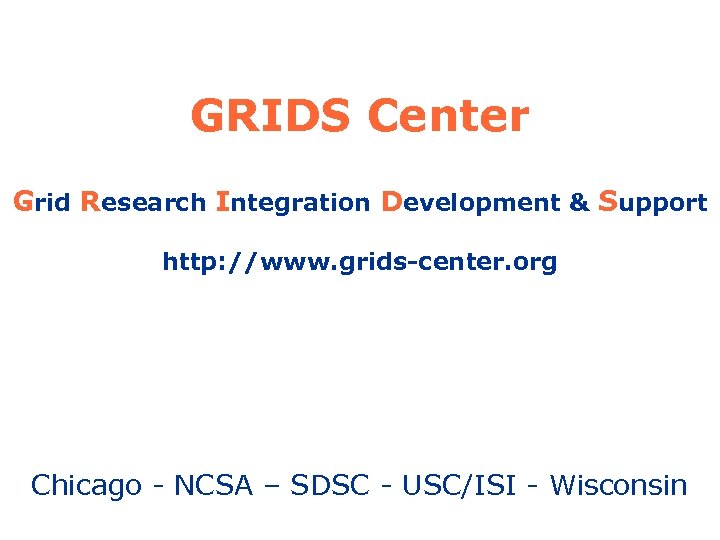 GRIDS Center Grid Research Integration Development Support